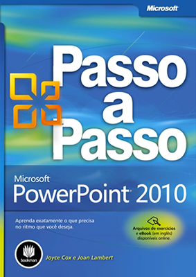 COX, Joyce; LAMBERT, Joan. Microsoft Power Point 2010 - Passo a Passo ...